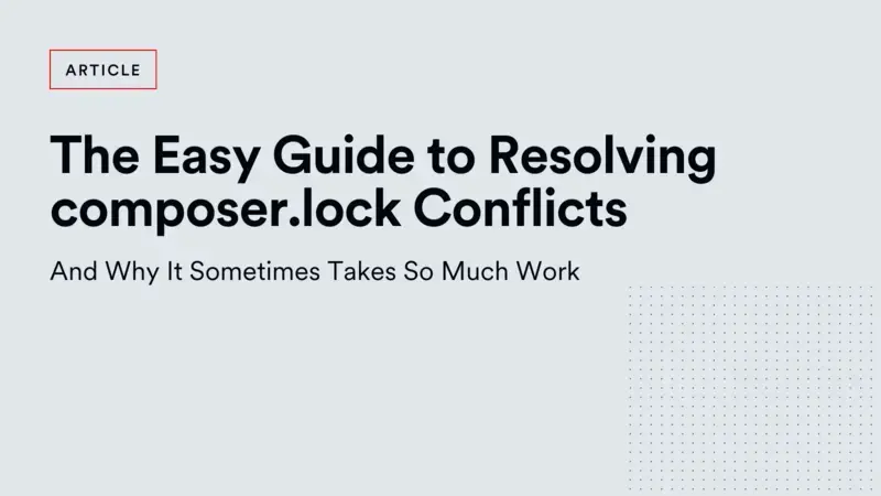 The Easy Guide to Resolving composer.lock Conflicts | Lullabot The Easy Guide to Resolving composer.lock Conflicts | Lullabot